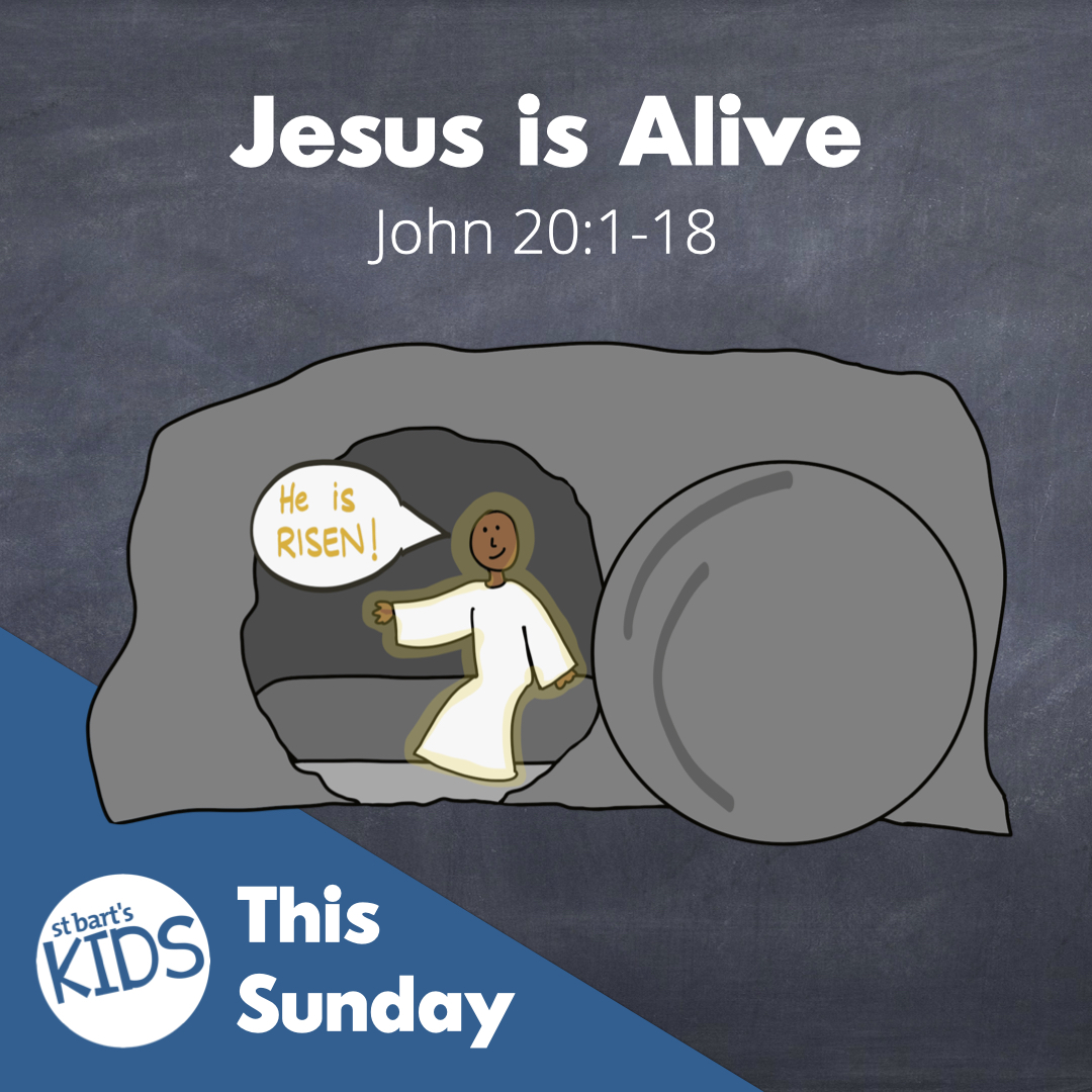 St Bart's Kids Resource: Easter Sunday 2023 | John 20:1-18